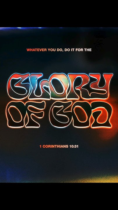 ‭1 Corinthians 10:31 | Glorify God in Everything You Do - YouTube
