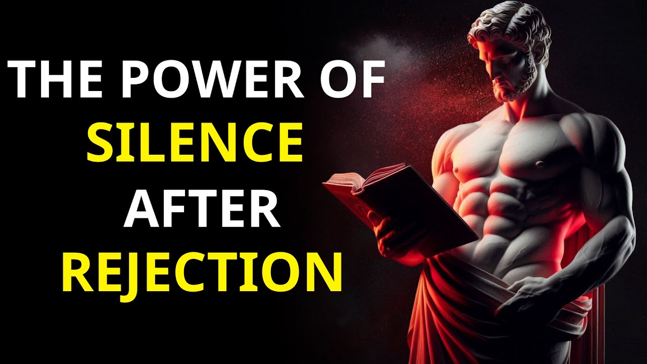 Why Staying SILENT Is the Strongest Response to REJECTION | Stoicism ...