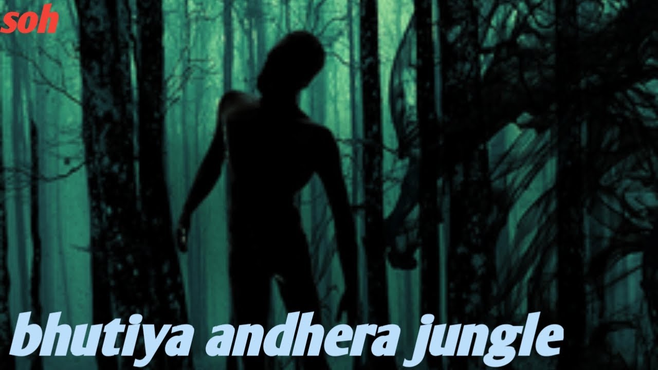 bhutiya andhera jungle khofnak Rahasya mein bhutiya jungle@# ...