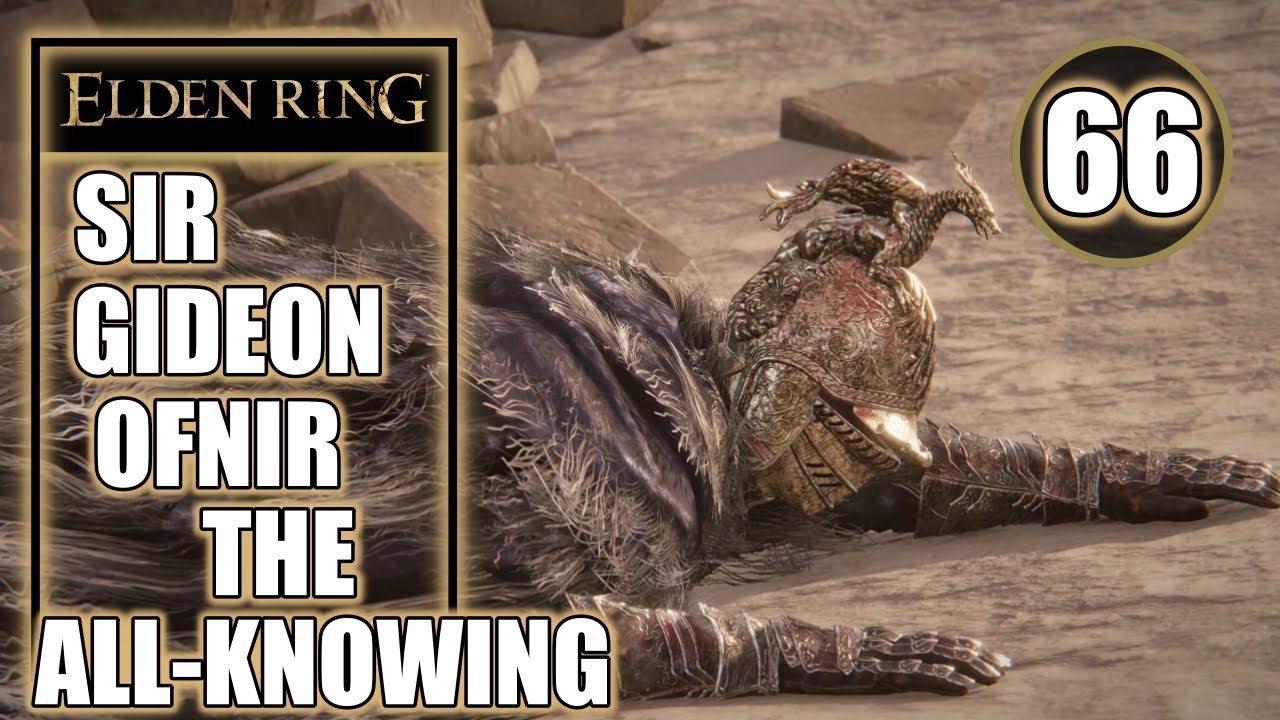 Elden Ring – Sir Gideon Ofnir the All Knowing - Walkthrough Part 66 ...