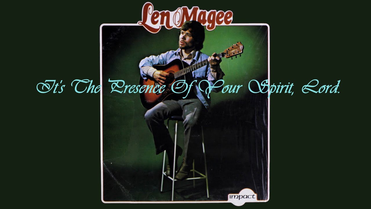 Len Magee It's The Presence - YouTube