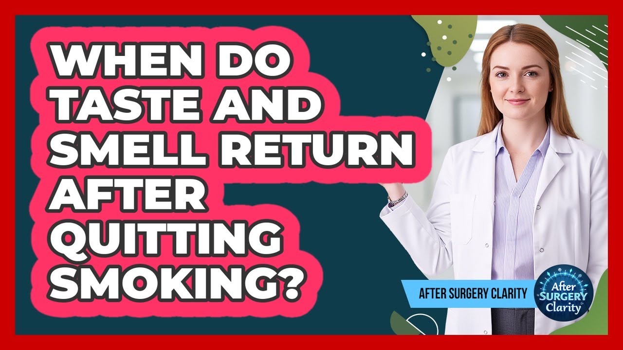 When Do Taste And Smell Return After Quitting Smoking? - After Surgery ...