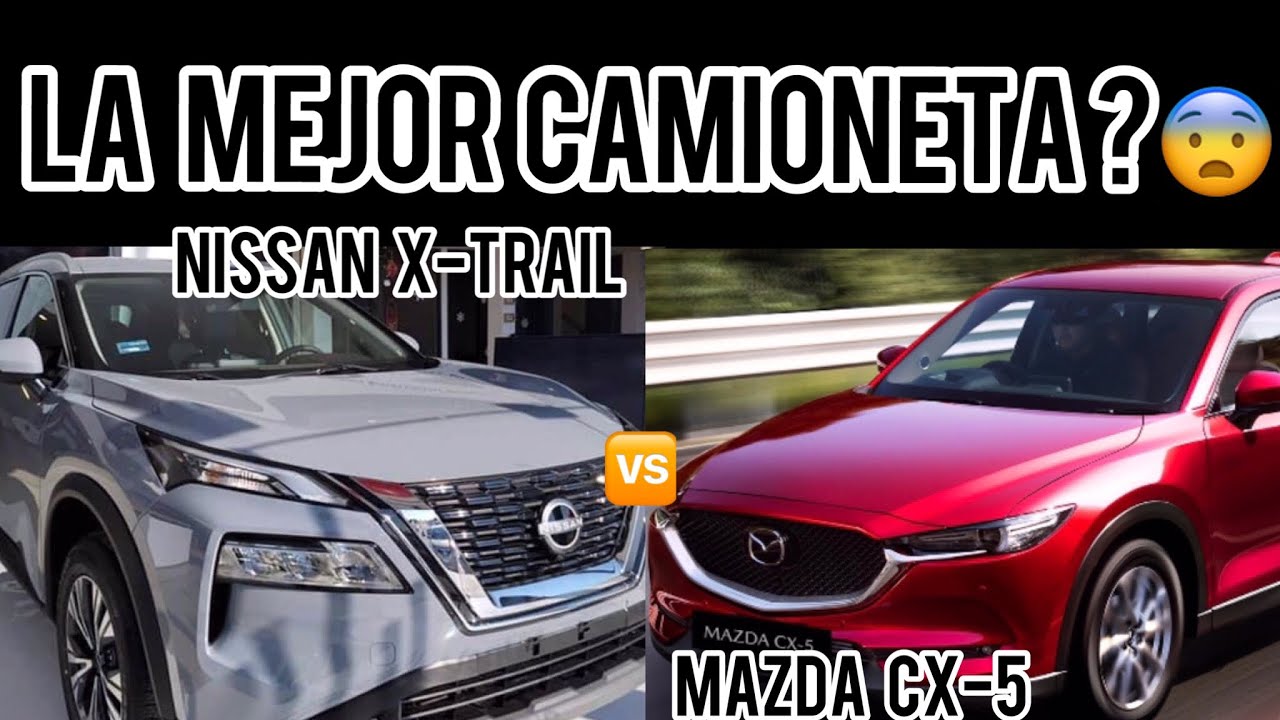 Nissan X-Trail vs Mazda CX-5-Cual es mejor? - YouTube