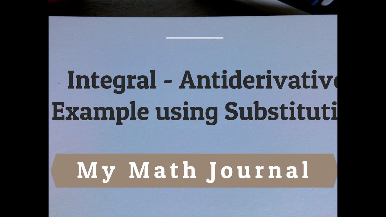 Integral - Antiderivative - Example using Substitution - YouTube