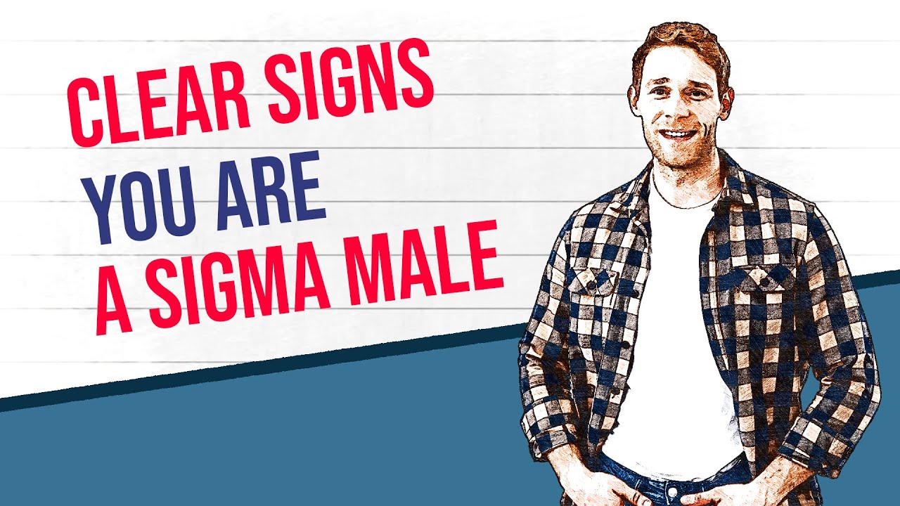 7 Clear Signs You're a Sigma Male (Traits that Most Men Want) - YouTube