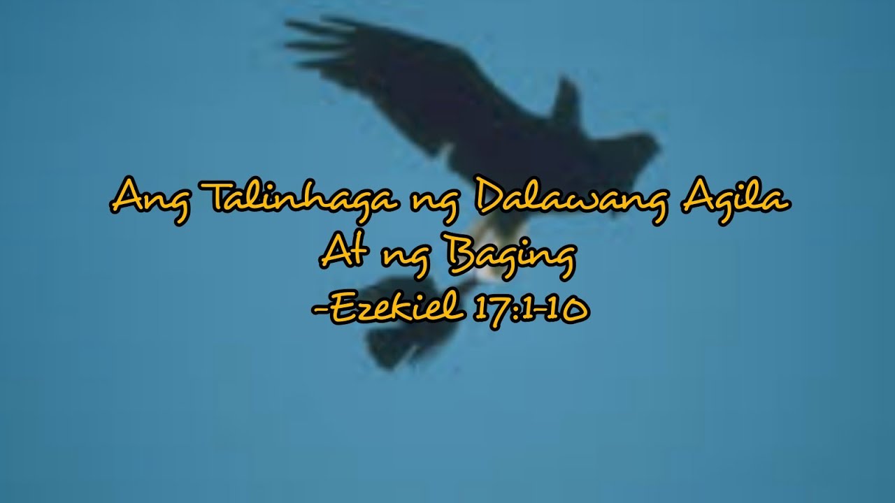 Ang Talinghaga ng Dalawang Agila at ng Baging l Tagalog Audio Bible ...