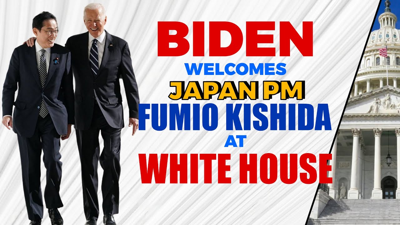 LIVE: Japan PM's US visit |US President Joe Biden welcomes Japanese PM ...