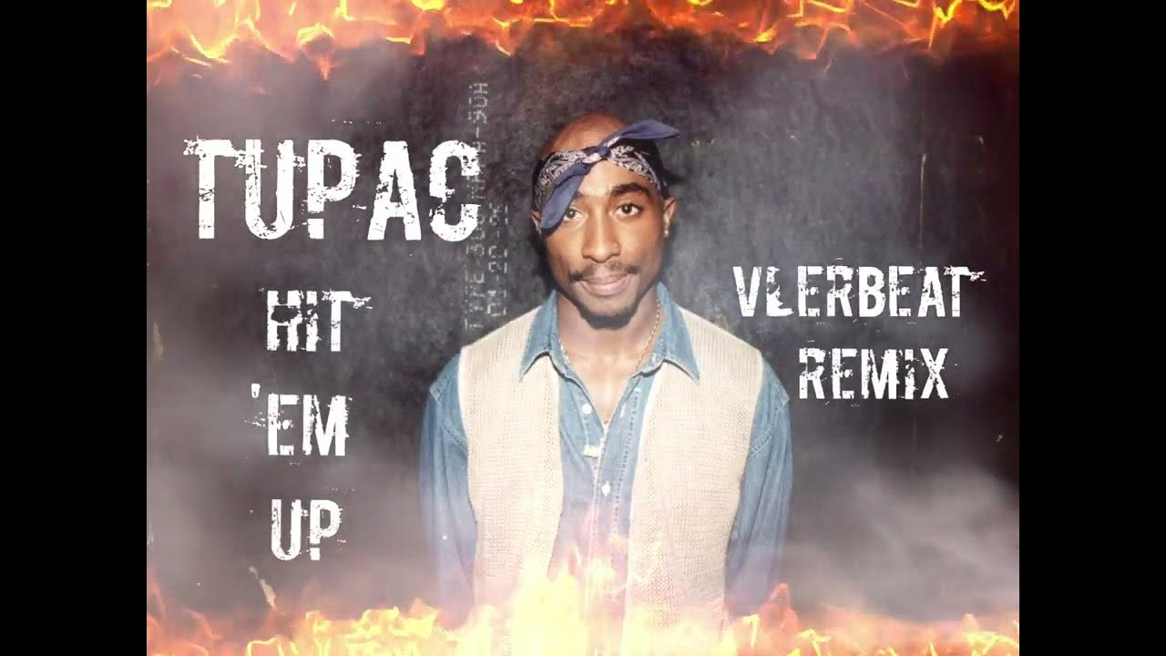 Tupac-Hit 'Em Up (VlerBeat Remix) [2024.] - YouTube