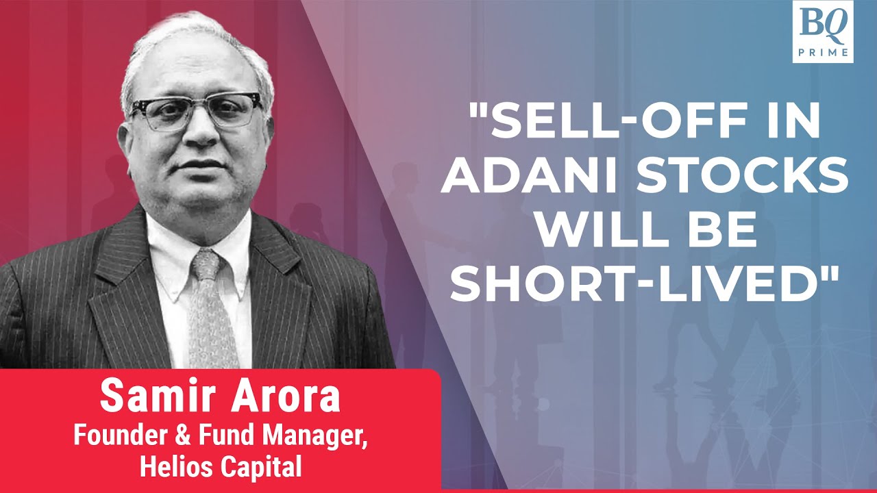 Helios Capital’s Samir Arora On Adani Group Stocks | BQ Prime - YouTube