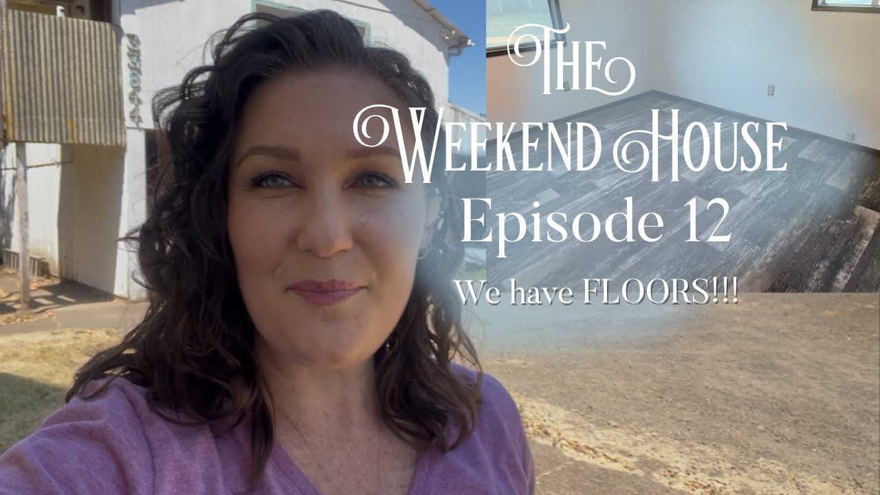 The Weekend House | Episode 12 | We Have Floors!!! - YouTube