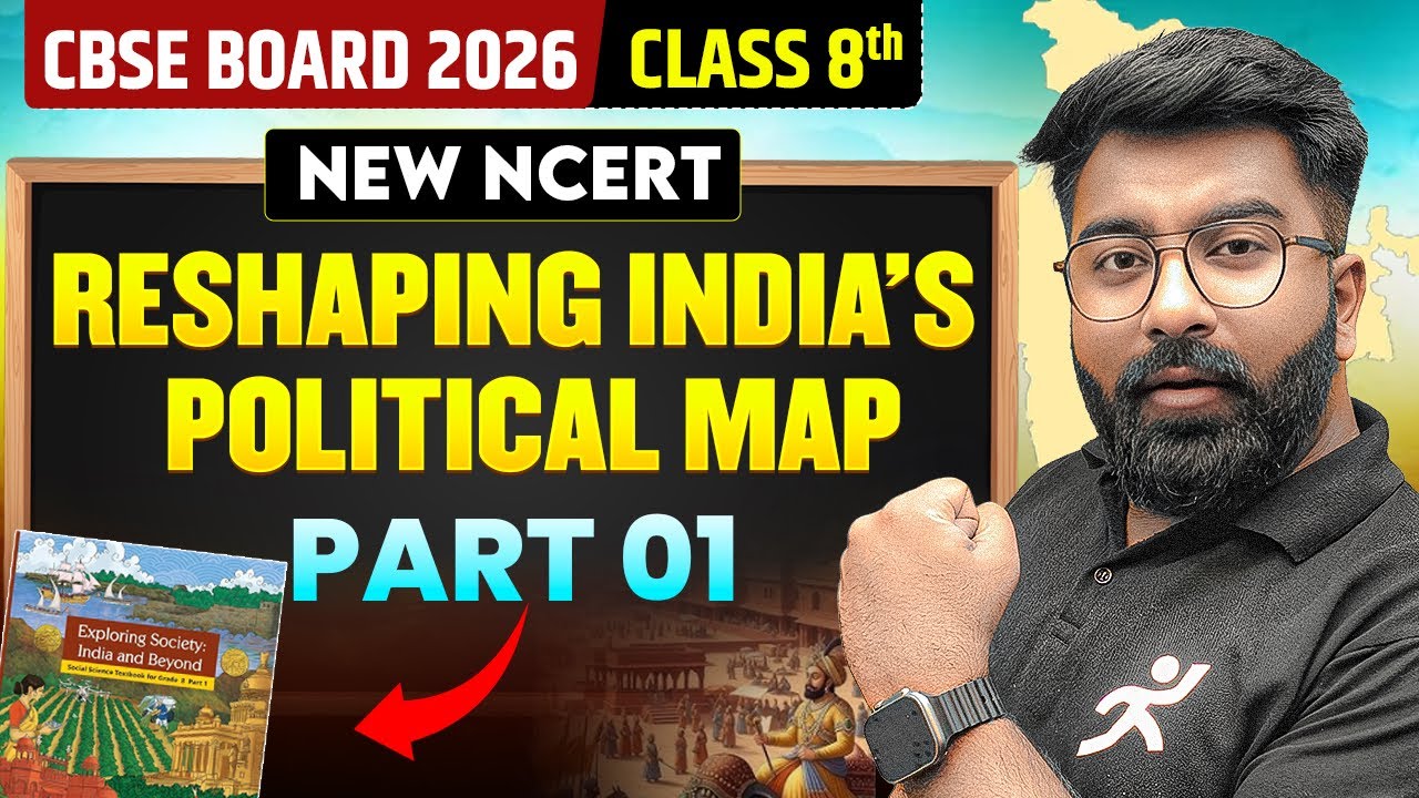 Reshaping India’s Political Map | Class 8 New NCERT SST Chapter 2 | By ...