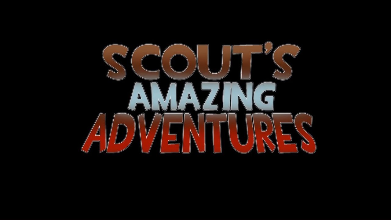 Scout's Amazing Adventures (All Parts) - YouTube