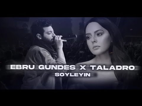 Ebru Gündeş X Taladro - Söyleyin
