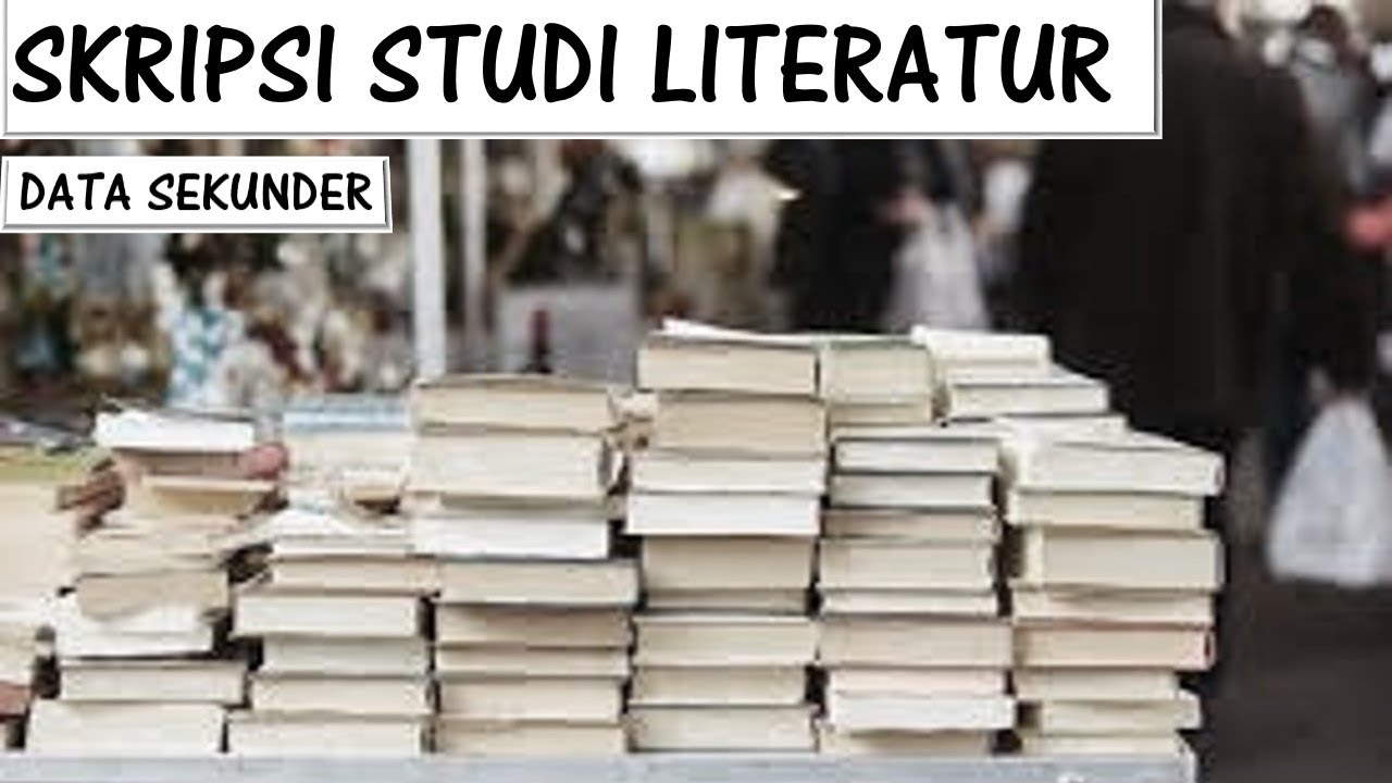 SKRIPSI/PENELITIAN STUDI LITERATUR - YouTube
