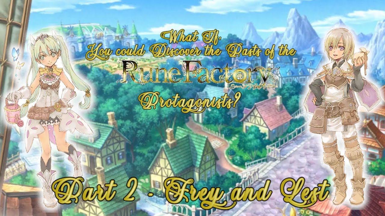 What If: You Could Discover the Pasts of the Rune Factory Protagonists ...