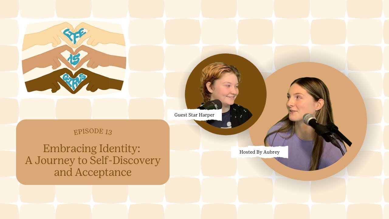 Life as Girls, Episode 13 - Embracing Identity: A Journey to Self ...