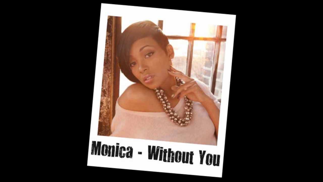 Monica - Without You [HQ + Download Link] - YouTube Music