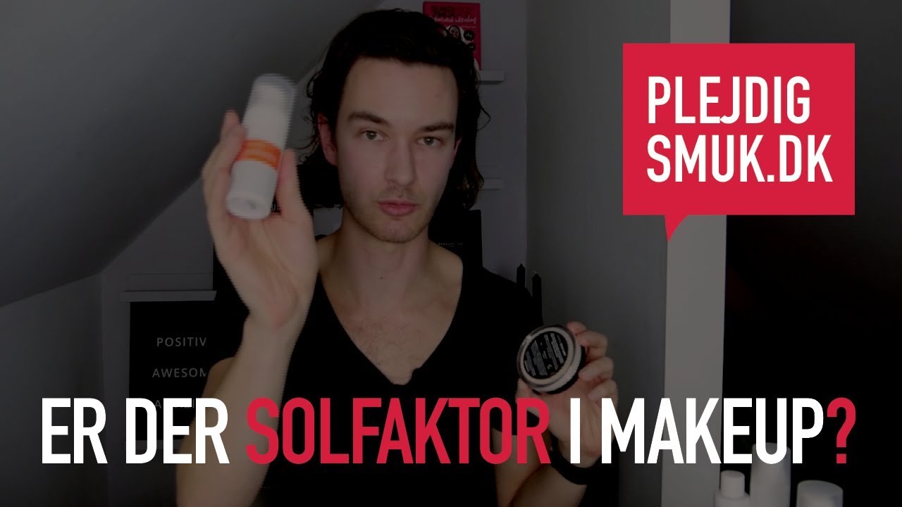 Er der solfaktor i makeup? - YouTube