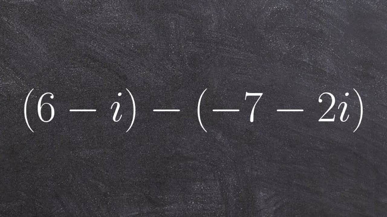 Algebra 2 - Learning how to subtract two complex numbers, (6 - i) - (-7 ...