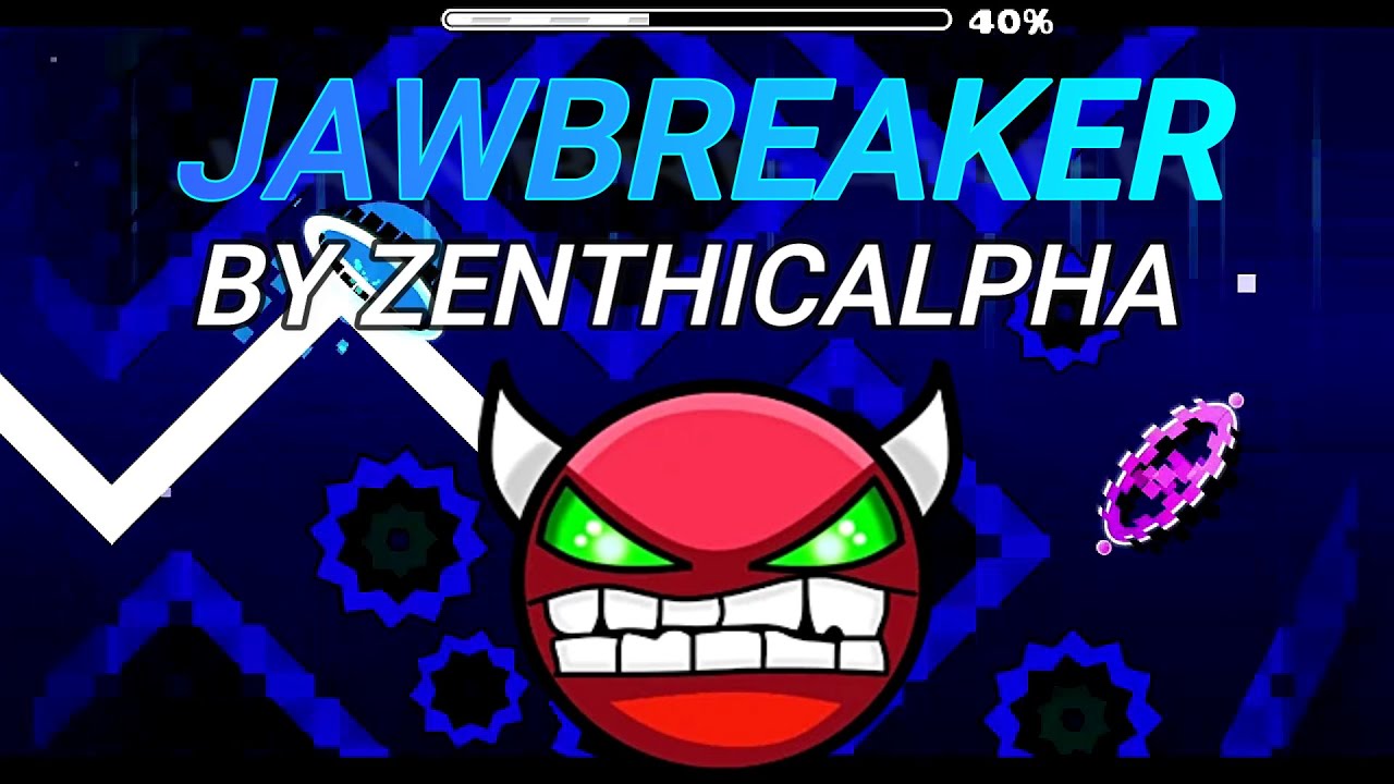 Geometry Dash - "JAWBREAKER by ZenthicAlpha" 100% - YouTube