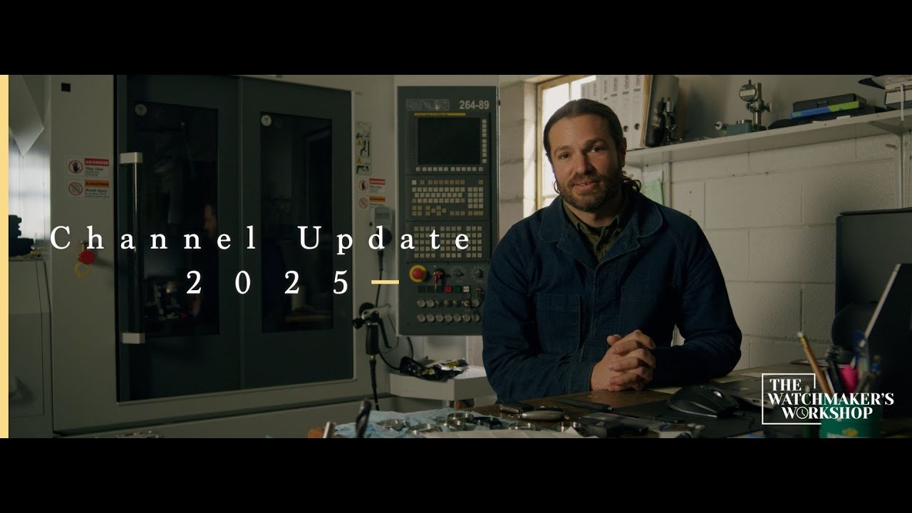 Watchmaker's Workshop 2025 Channel Update - YouTube