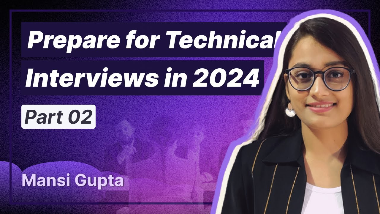 How to Prepare for Tech Interview in 2024, Part 02 | ft. Mansi Gupta | Pesto Tech - YouTube