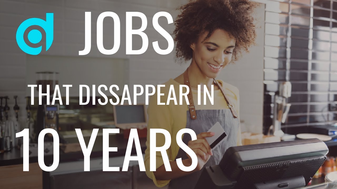 Jobs That Are Going to Disappear In 10 Years - YouTube