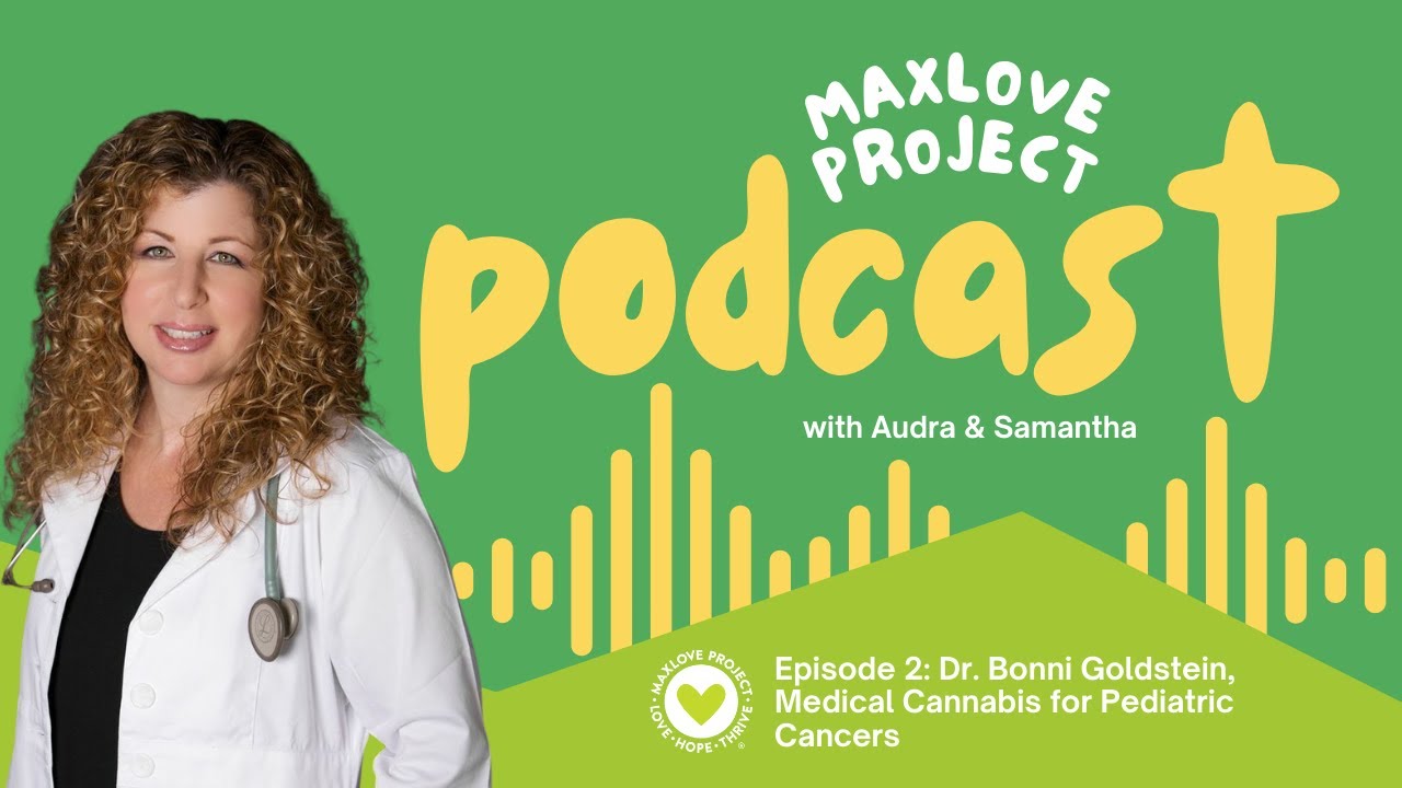 The MaxLove Project Podcast: Episode 2 w/ Bonni Goldstein, MD - Cannabis Medicine & Pediatric ...