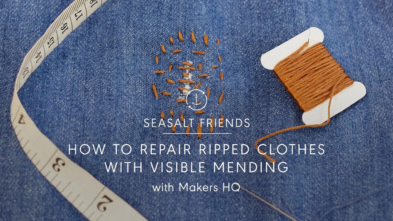 How to Repair Ripped Clothes with Visible Mending, with Makers HQ - YouTube