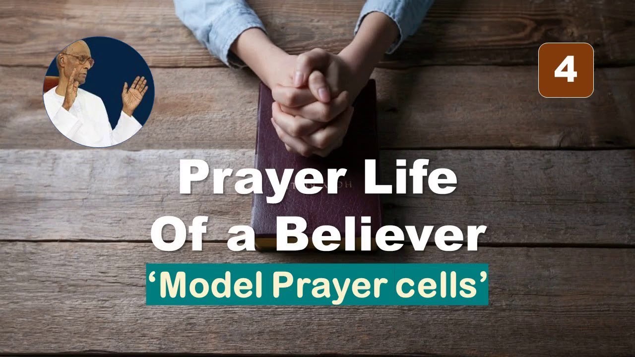 04 Prayer Life of Believers Model Prayer cells - YouTube
