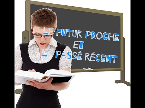le futur proche et le passé récent - YouTube