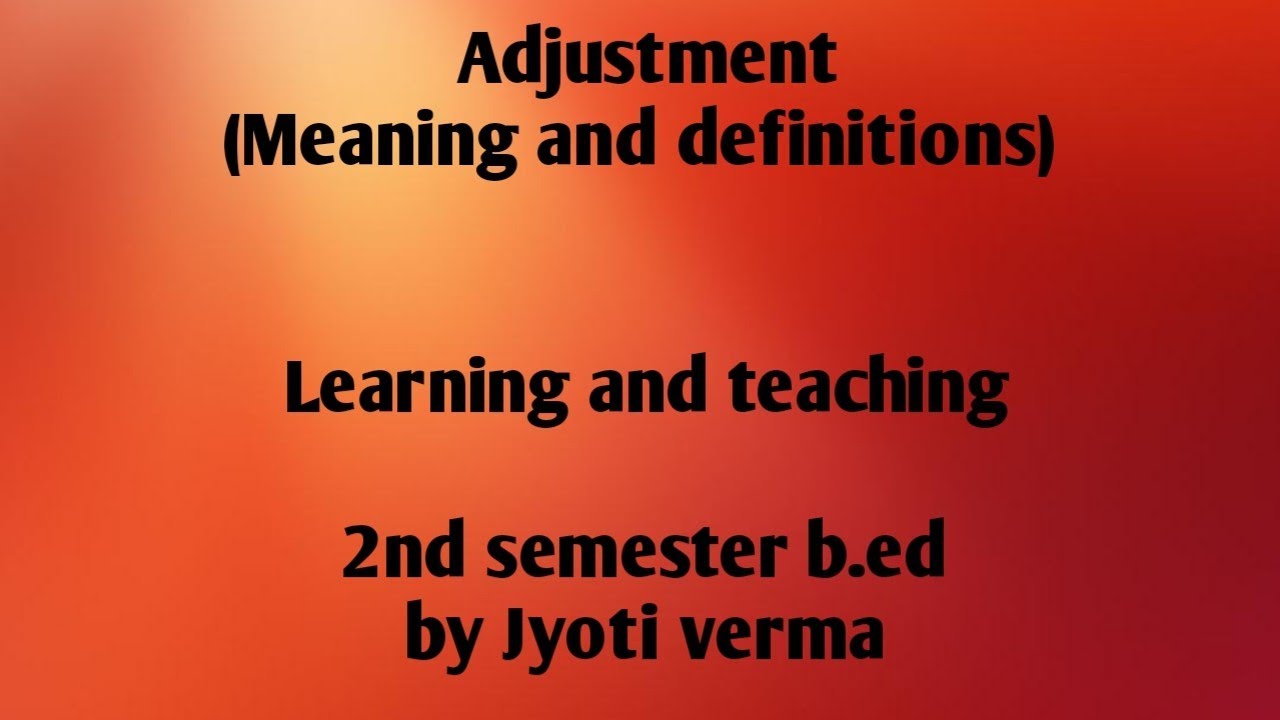 Meaning Of Adjustment Education Point By Jyoti Verma YouTube meaning-of-adjustment-education-point-by-jyoti-verma-youtube