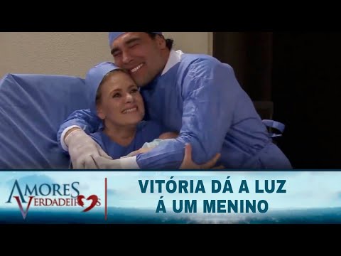 Amores Verdadeiros - Vitória dá a Luz á um menino