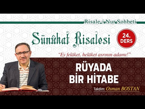 Osman Bostan - Sünûhat Risalesi - 24. Ders - Rüyada Bir Hitabe