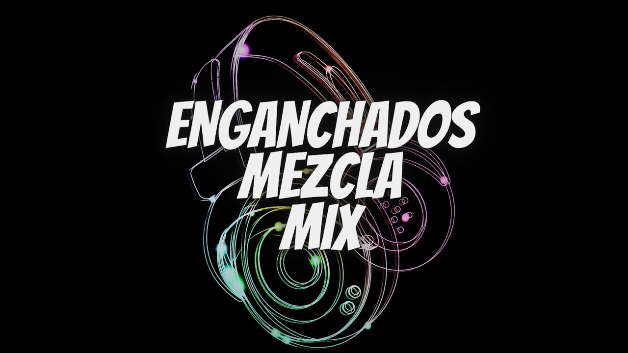 Enganchados Mezcla Mix - YouTube
