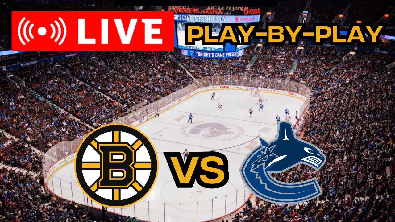 LIVE: Boston Bruins VS Vancouver Canucks Scoreboard/Commentary! - YouTube