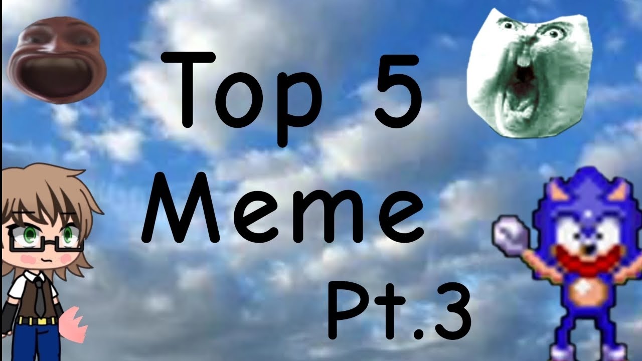 Top 5 Meme Pt.3 - YouTube