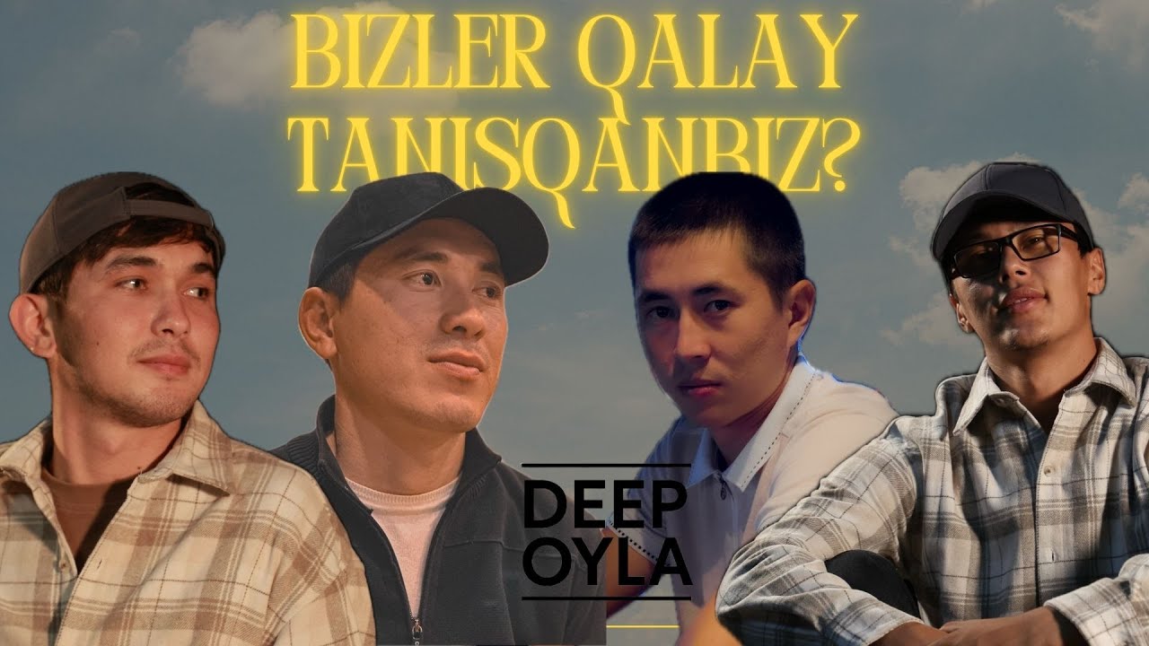 “Bizler qalay tanısqanbız? | Deep Oyla Podcast #1” - YouTube