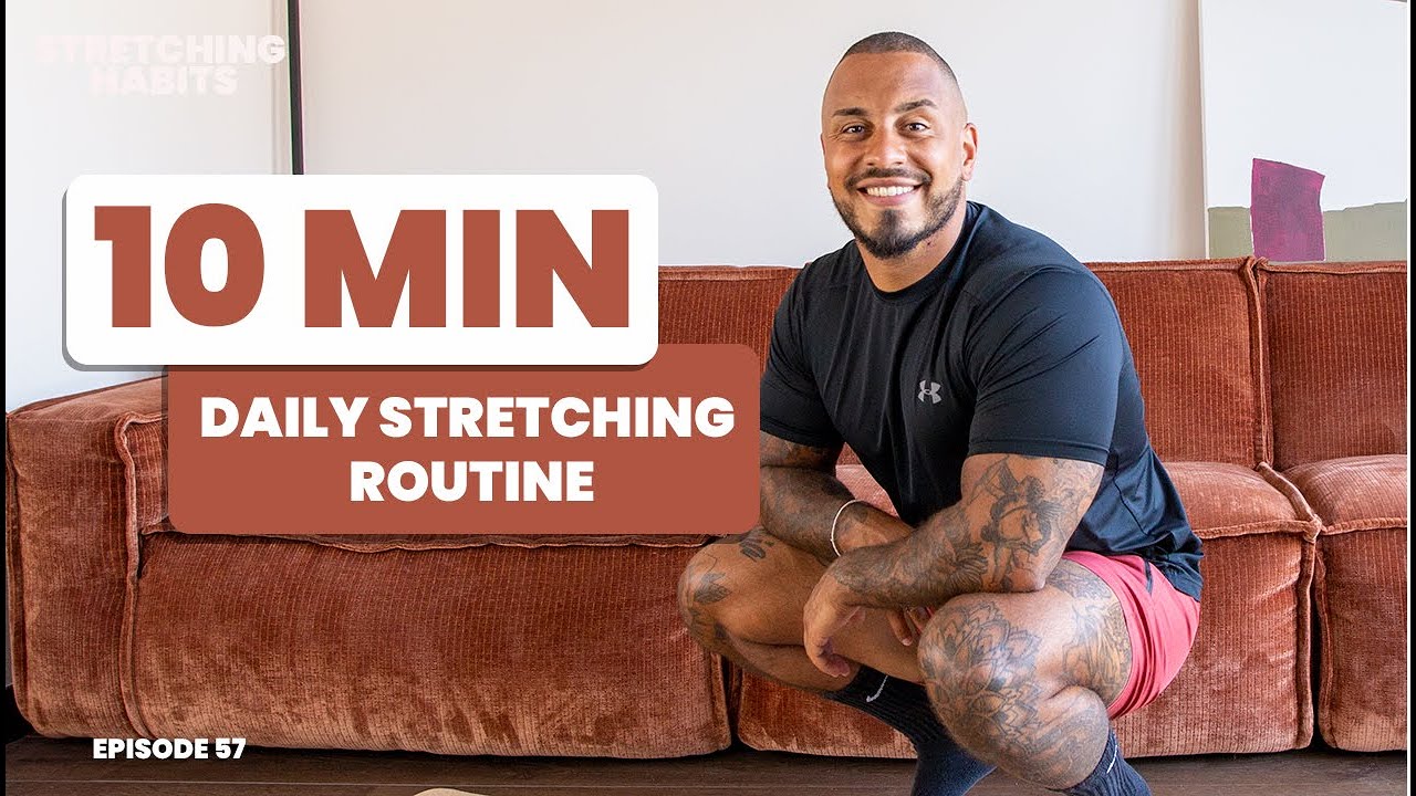 Stretching Habits Episode 57 | 10 minute Daily Stretching Routine ...