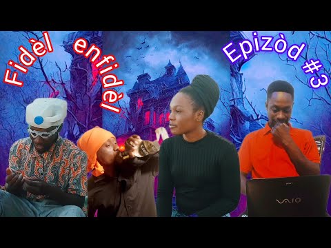Fidèl enfidèl epizòd #3 mezanmi bagay yo kòmanse parèt difisil pwoblèm yo vin plis toujou 