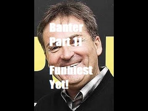 Richard Keys - 'Banter' Best of Vines - Part 11 (Funniest one yet ...