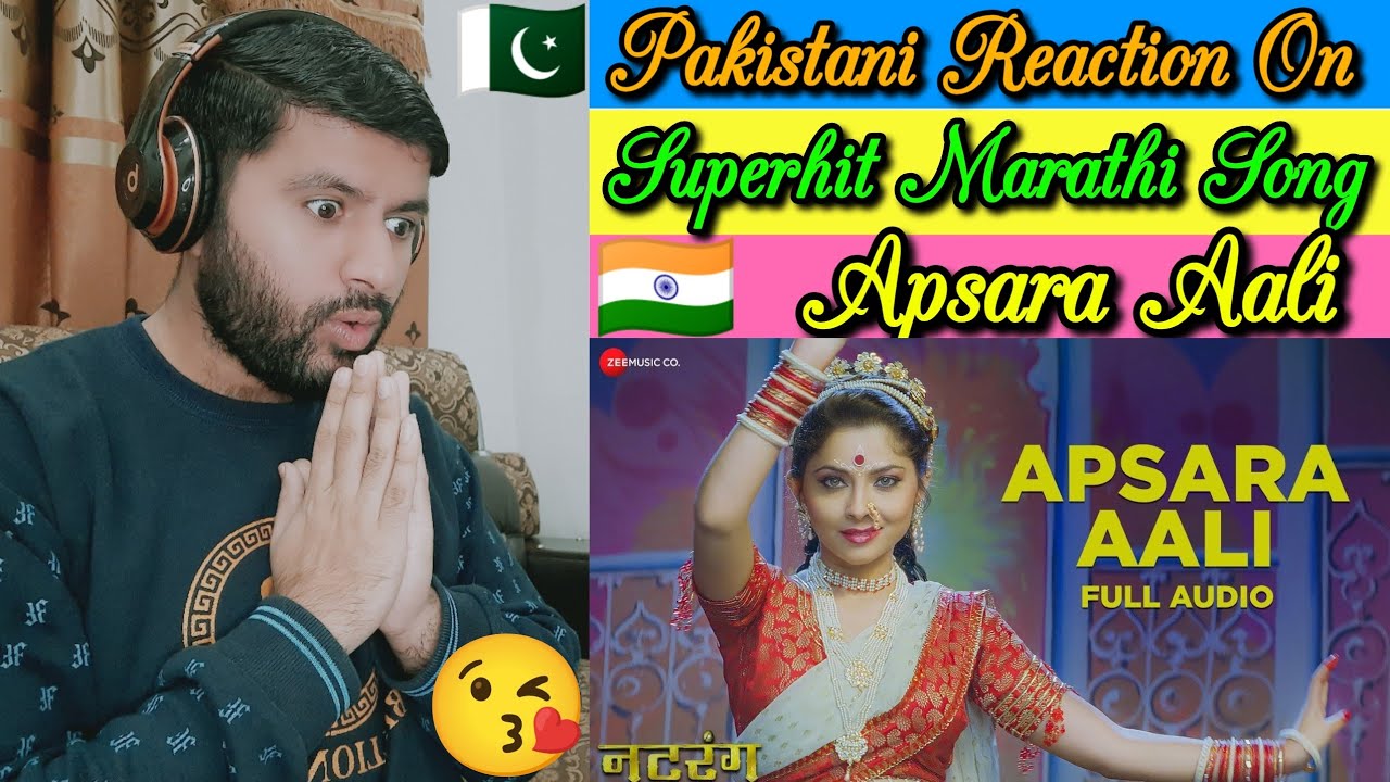 Pakistani Reaction On Apsara Aali Song | Natarang | Superhit Marathi ...