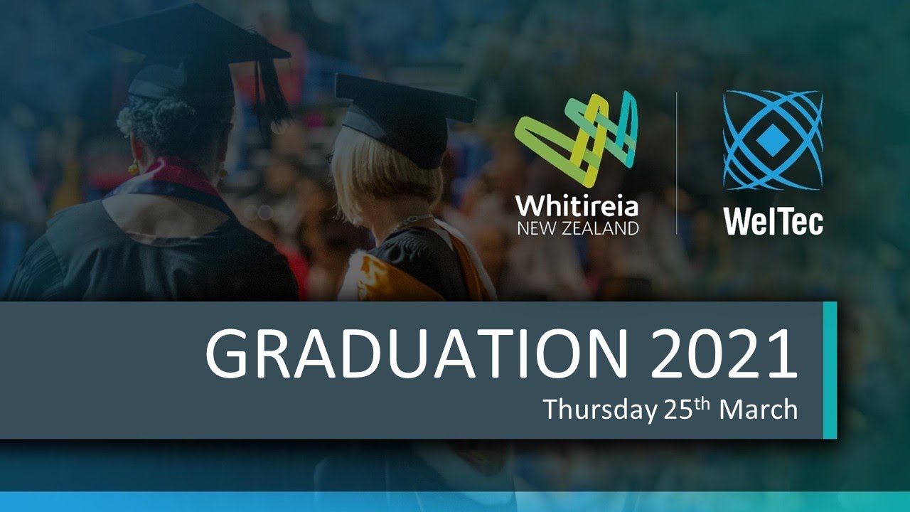 Whitireia & WelTec Graduation 2021 - YouTube