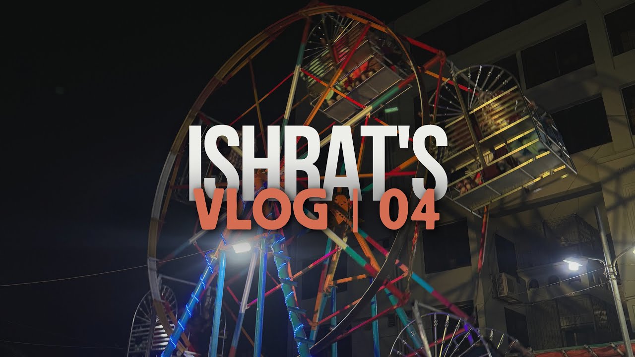 Ishrat’s Vlog | Vlog 04 - YouTube