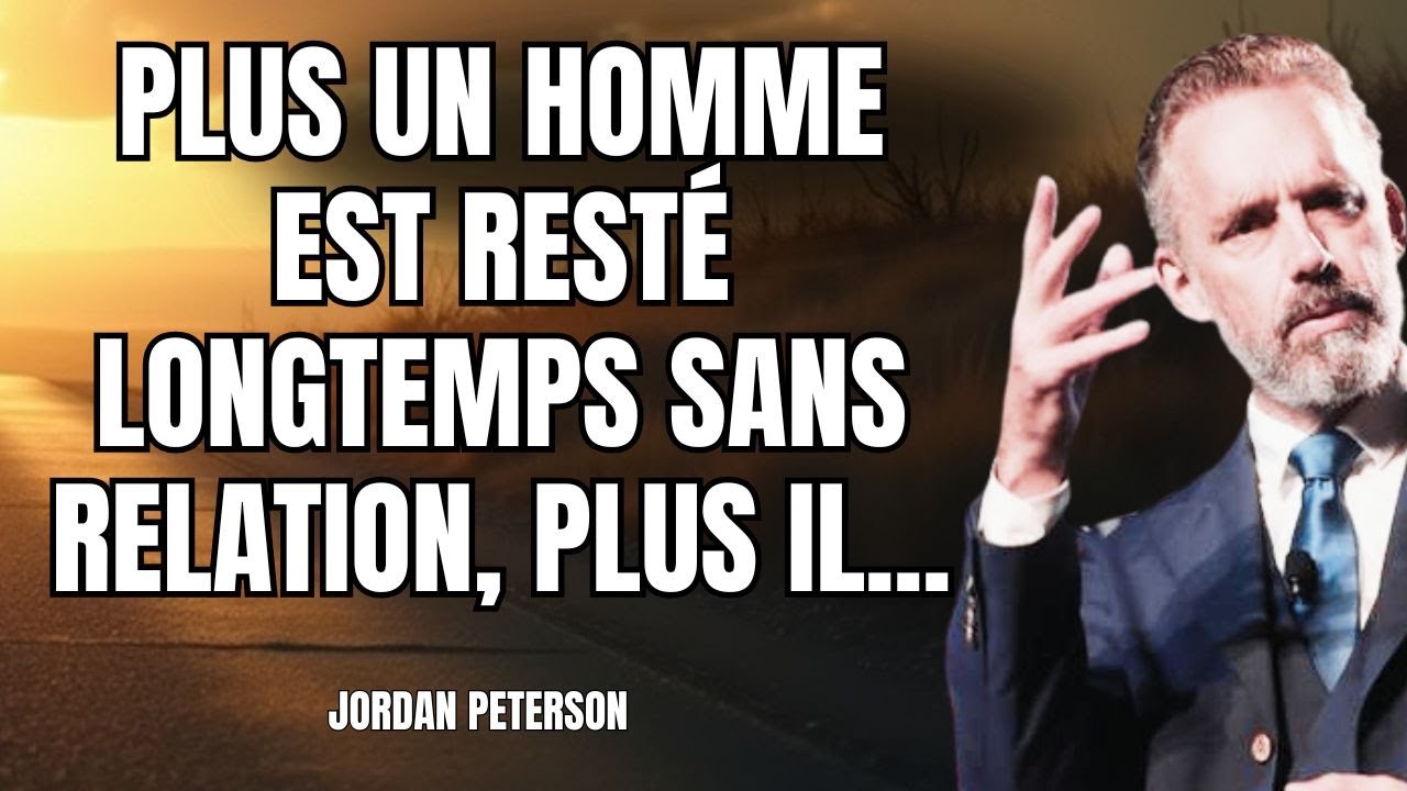 Plus un homme est resté longtemps sans relation, plus il | Jordan ...