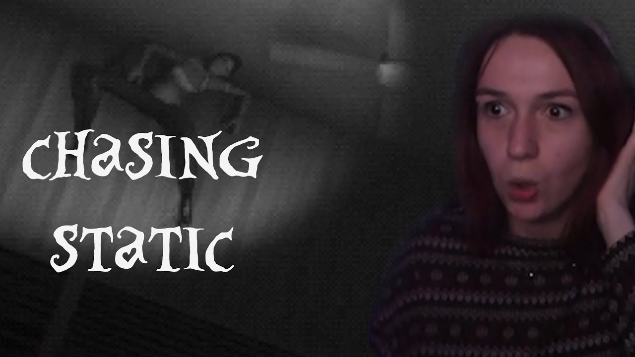 ELLE EST AU PLAFOND ! CHASING STATIC - YouTube