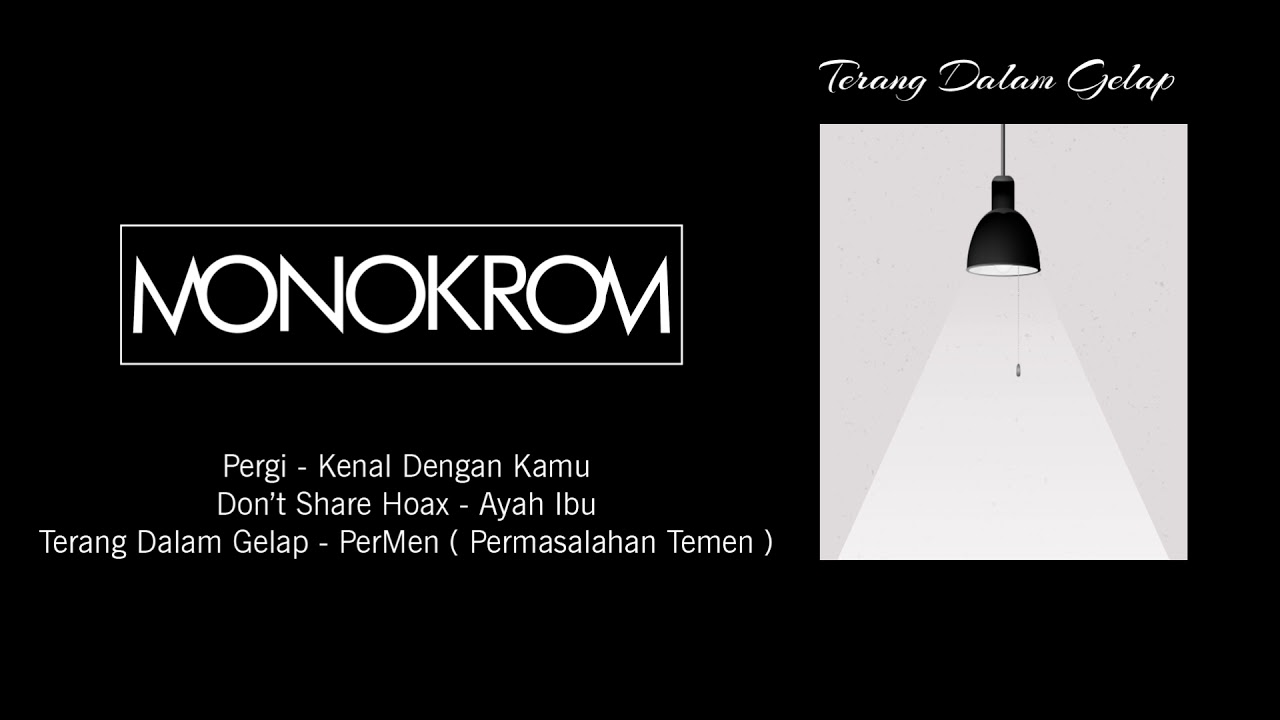 MONOKROM - Terang Dalam Gelap 2018 (Full Album) - YouTube