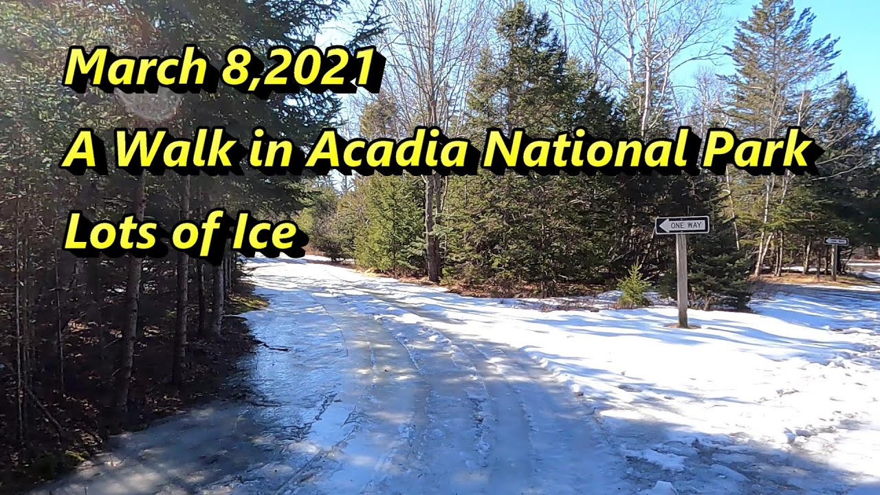 March 8, 2021 - A Walk in Acadia National Park....Lots of Ice! - YouTube