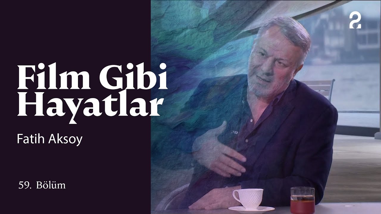 Fatih Aksoy | Hülya Koçyiğit ile Film Gibi Hayatlar | 59. Bölüm @trt2 ...