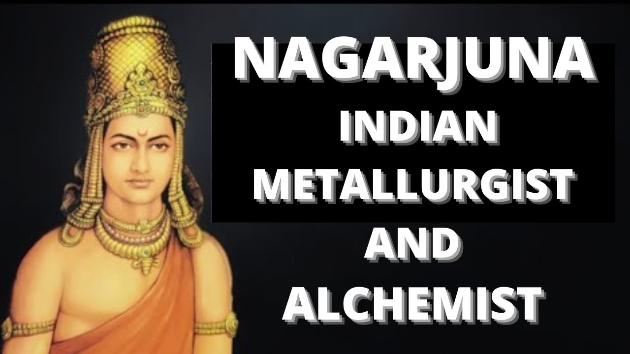 NAGARJUNA- GREAT INDIAN METALLURGIST AND ALCHEMIST I GLORIOUS INDIAN ...
